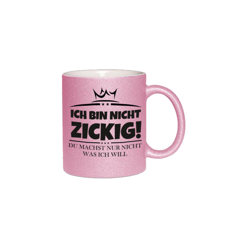 Glitzertasse Ich bin nicht ZICKIG, 14,90